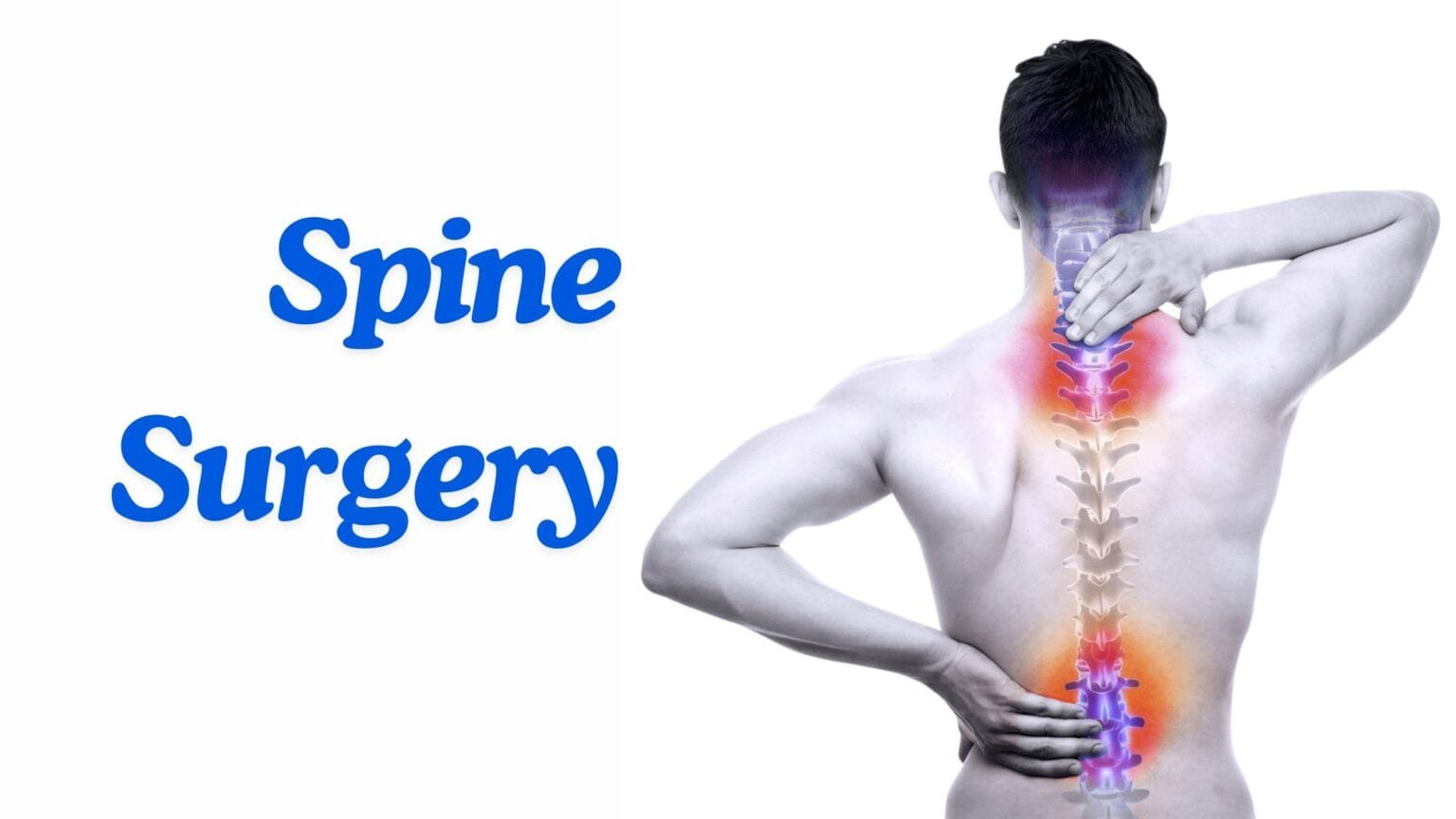 Spine Surgery: When Is It Necessary and What to Expect - drraveesh